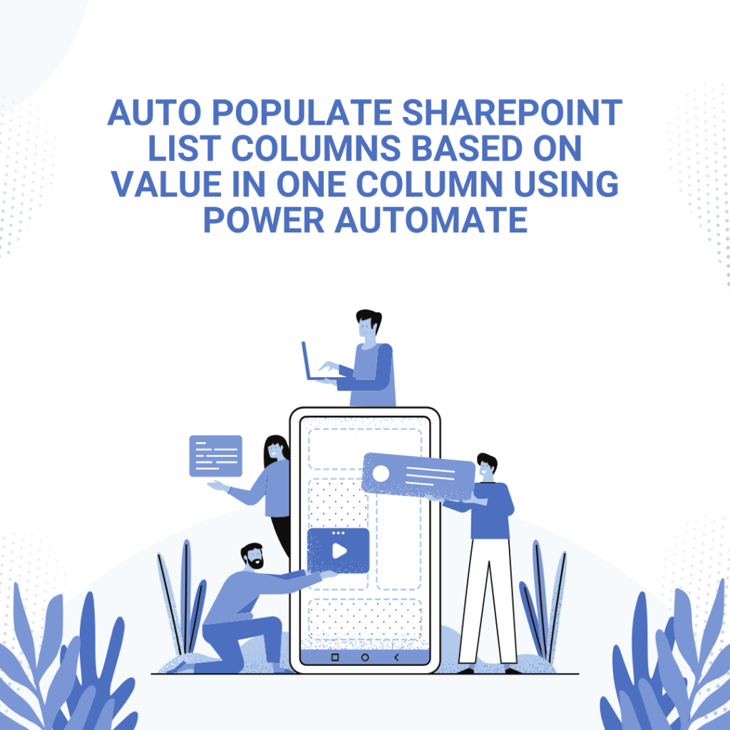 Auto Populate Sharepoint List Columns Based On Value In One Column Using Power Automate