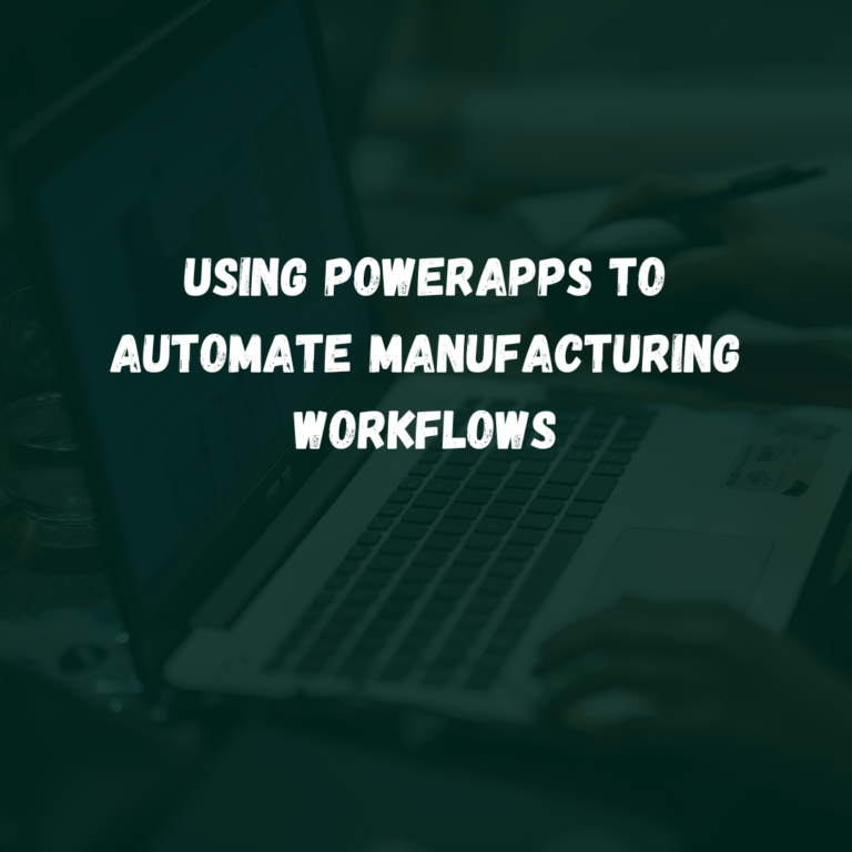 Using PowerApps to Automate Manufacturing Workflows - Softree Technology