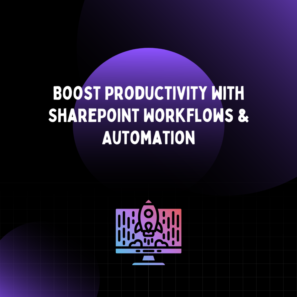 Boost Productivity with SharePoint Workflows & Automation - Softree Technology