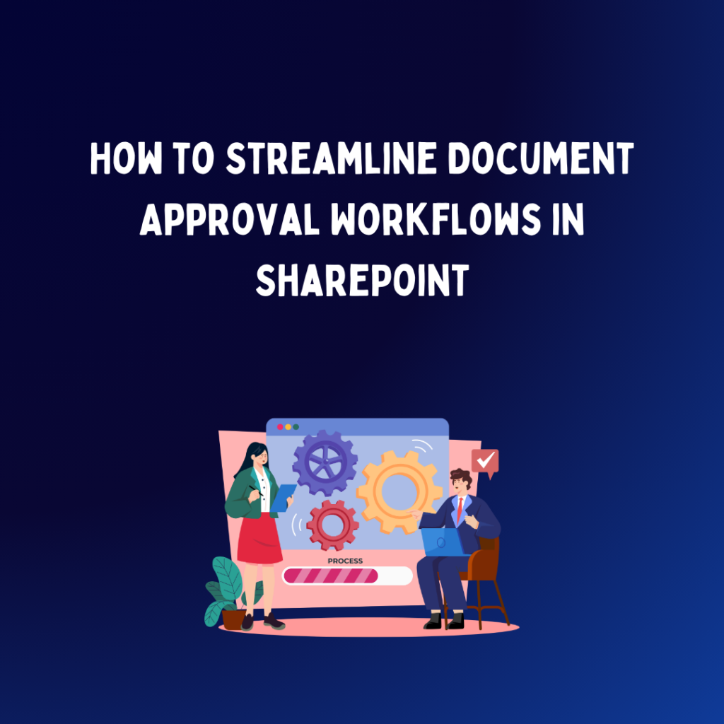 How to Streamline Document Approval Workflows in SharePoint - Softree Technology