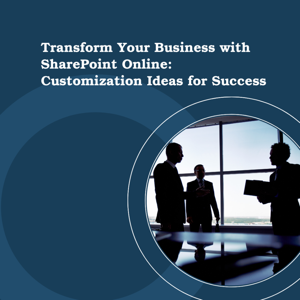 Transform Your Business with SharePoint Online: Customization Ideas for Success - Softree Technology