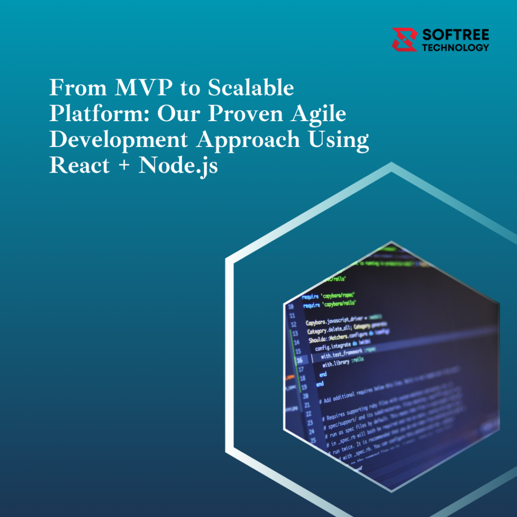 From MVP to Scalable Platform: Our Proven Agile Development Approach Using React + Node.js ...